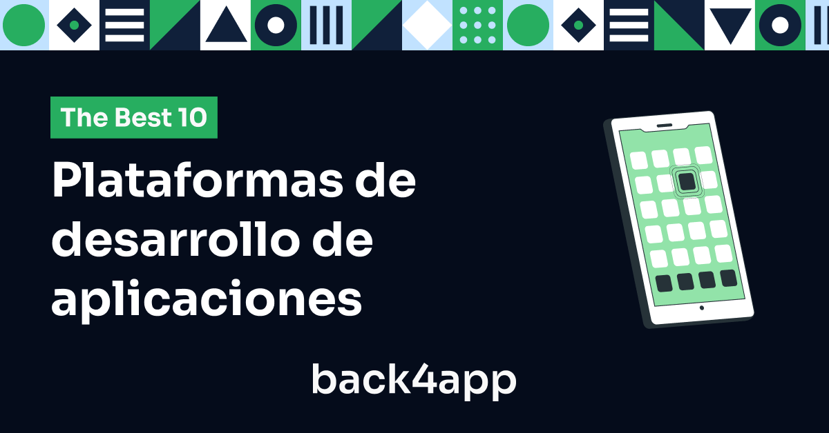 Plataformas de desarrollo de aplicaciones | Your Application's Backend, Simplified