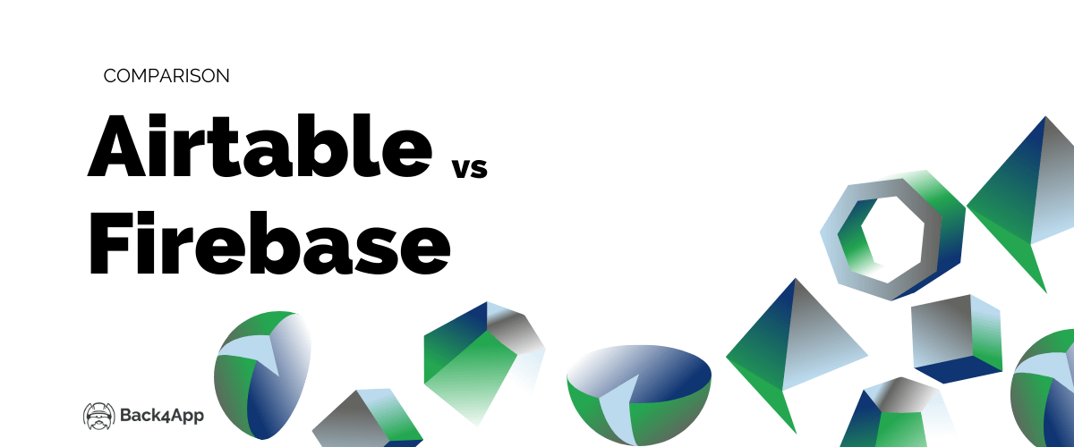 Firebase vs Airtable | Your Application's Backend, Simplified