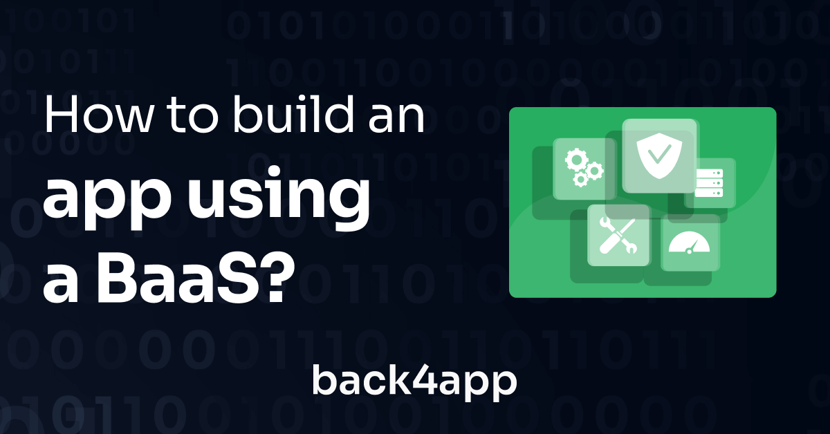 How To Build An App Using A Baas Your Applications Backend Simplified