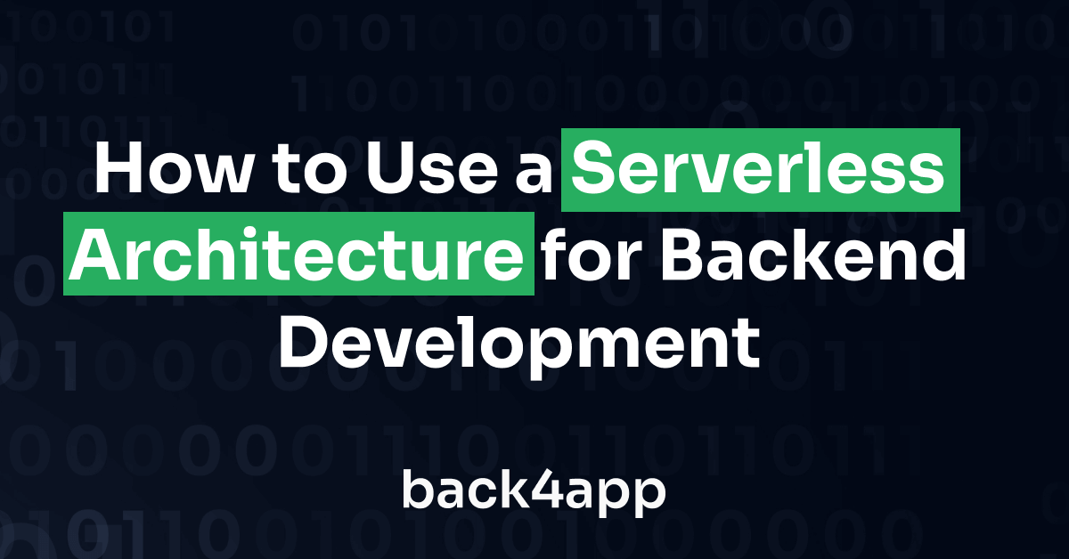How To Use A Serverless Architecture For Backend Development Low Code