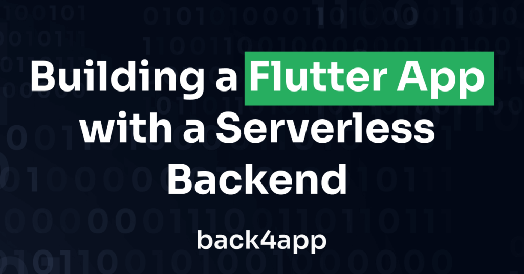 Building a Flutter App with a Serverless Backend | Your Application's Backend, Simplified