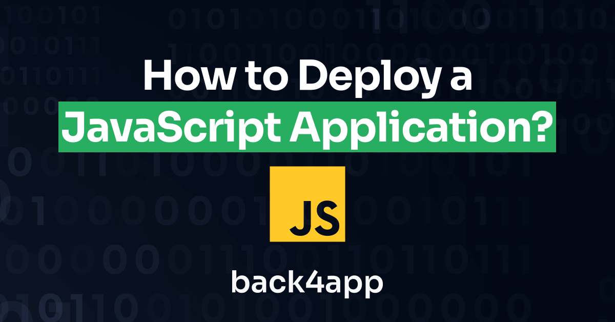 How to Deploy a JavaScript Application_ | Your Application's Backend ...