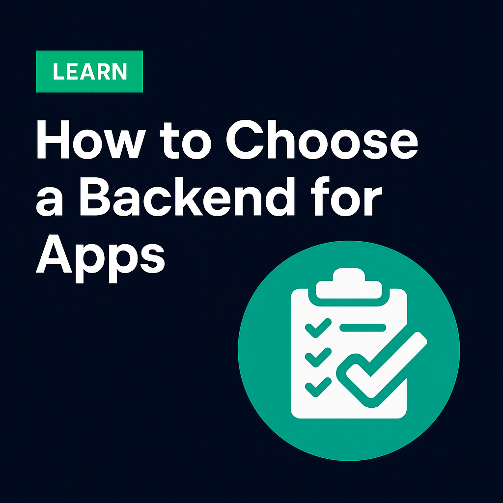 How to Choose a Backend for Apps? | Your Application's Backend, Simplified