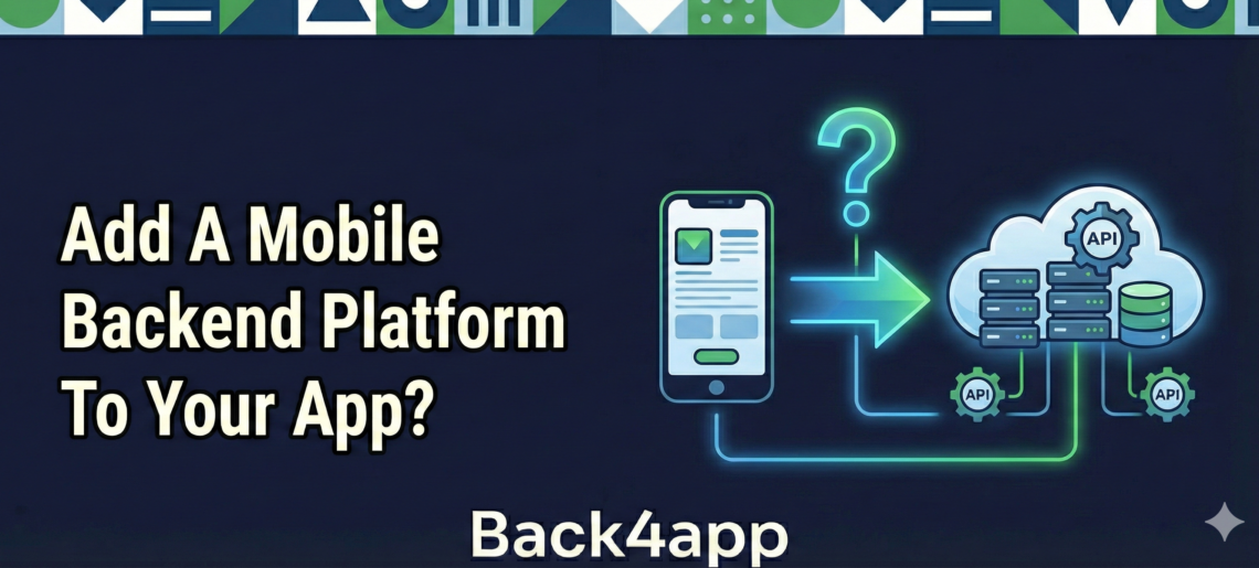 Know When Your App Needs a Backend Platform